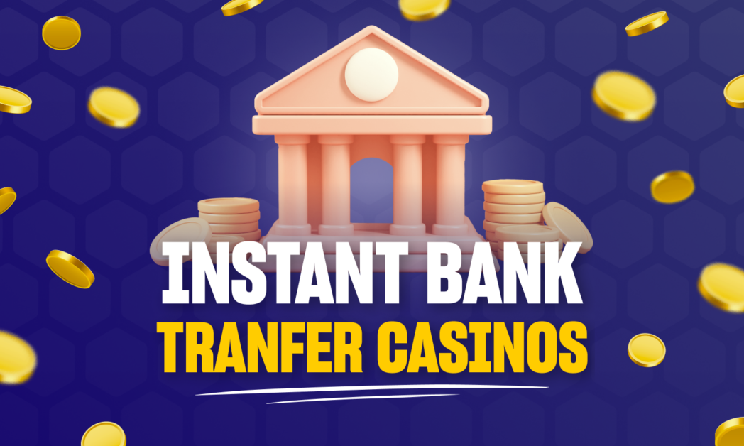 Instant Bank Transfer Casino NZ 2024